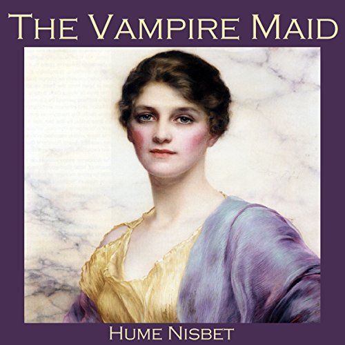 The Vampire Maid : Hume Nisbet, Cathy Dobson, Red Door Audiobooks ...