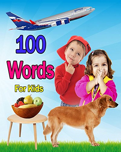 100 Words For Kids: learn words for toddlers (First Words Book 1 ...