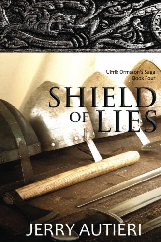 Shield of Lies (Ulfrik Ormsson's Saga): Autieri, Jerry: 9781720491132 ...