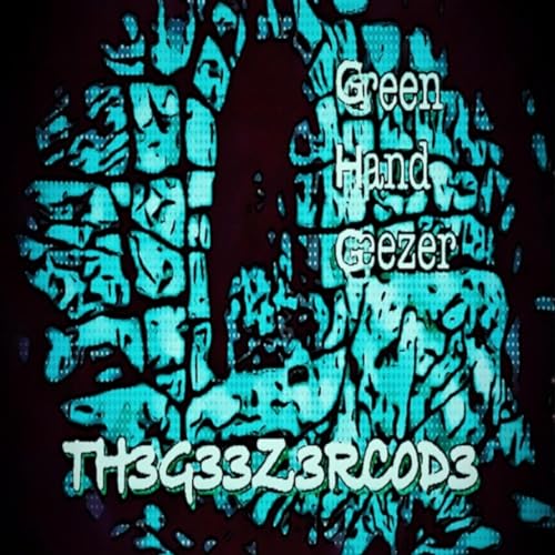 Amazon.co.jp: Th3g33z3rc0d3 : Green Hand Geezer: Digital Music