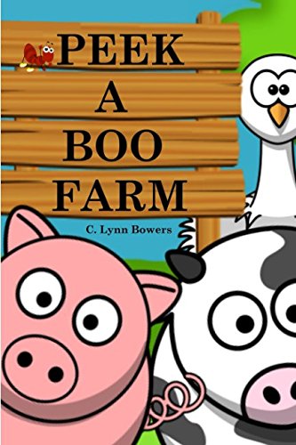 Peek A Boo Farm: Bowers, C. Lynn: 9781520867793: Amazon.com: Books