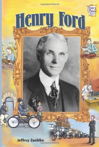 Henry Ford (History Maker Bios): Zuehlke, Jeffrey: 9780822565833 ...