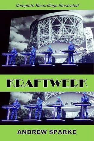 Amazon | Kraftwerk: Complete Recordings Illustrated (Essential Discographies) | Sparke, Andrew ...