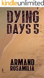 Amazon.com: Dying Days 5 eBook : Rosamilia, Armand, Adams, Jenny: Kindle Store