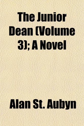 The Junior Dean (Volume 3); A Novel: Amazon.co.uk: St. Aubyn, Alan ...
