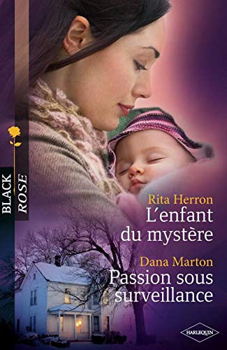 L'enfant du mystère ; Passion sous surveillance : Herron, Rita, Marton ...