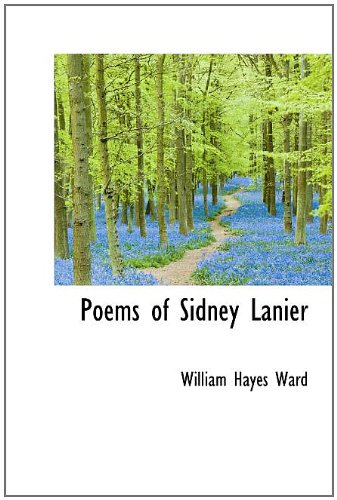 Poems of Sidney Lanier: Ward, William Hayes: 9781115964234: Amazon.com ...