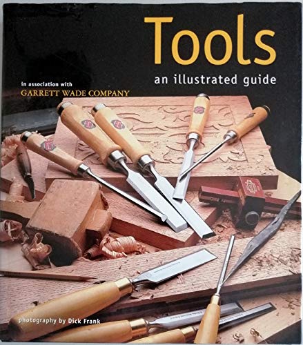 Tools: An Illustrated Guide: Garrett Wade Company: 9781840283587 ...