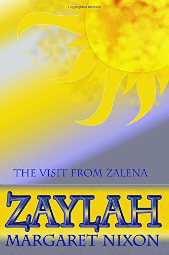 Zaylah: The Visit from Ultokia: Nixon, Margaret: 9781545353615: Books ...