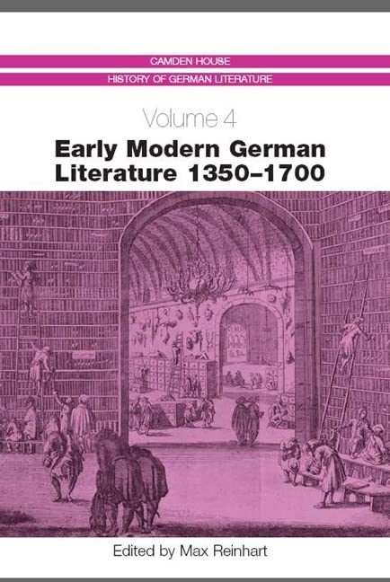 Early Modern German Literature 1350-1700 (Camden House History of ...