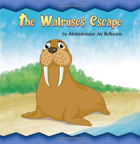 The Walruses Escape: Belkacem, Abderahmane Ait: 9781618978462: Amazon ...