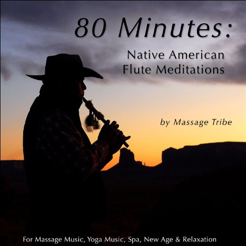 80 Minutes of Native American Flute Meditations (For Massage Music ...