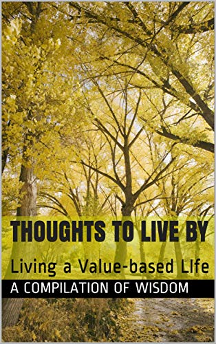 Amazon.com: Thoughts to Live by: Living a Value-based LIfe eBook : of ...