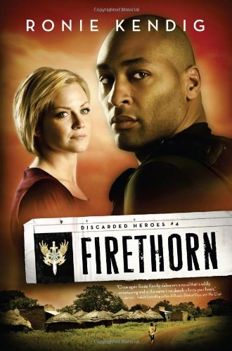 Firethorn (Discarded Heroes, Book 4): Kendig, Ronie: 9781602607859 ...