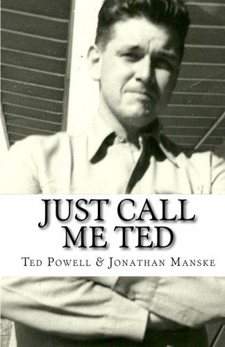 Just Call Me Ted: Manske, Jonathan, Powell, Ted: 9781456534578: Amazon ...