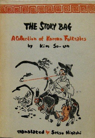 The Story Bag: A Collection of Korean Folktales: Kim So-Un, Setsu ...
