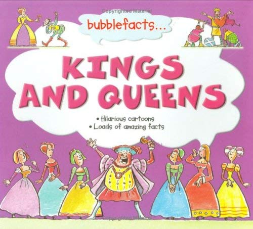 Kings and Queens (Bubblefacts): Unknown: 9781842366585: Amazon.com: Books