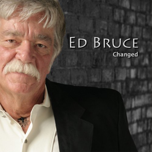 Changed by Ed Bruce - Amazon.com Music
