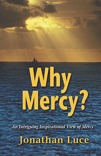 Why Mercy?: Luce, Jonathan: 9781478311607: Amazon.com: Books