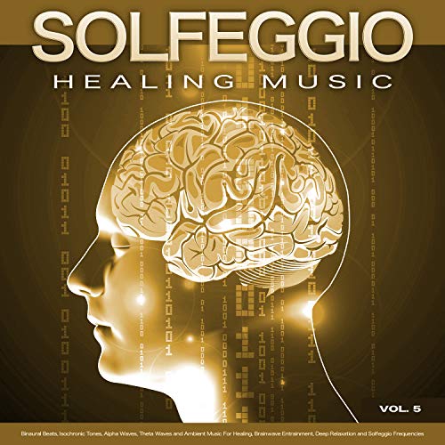 Play Solfeggio Healing Music: Binaural Beats, Isochronic Tones, Alpha ...