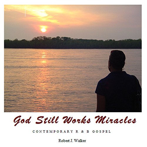 Amazon MusicでRobert J. WalkerのGod Still Works Miraclesを再生する