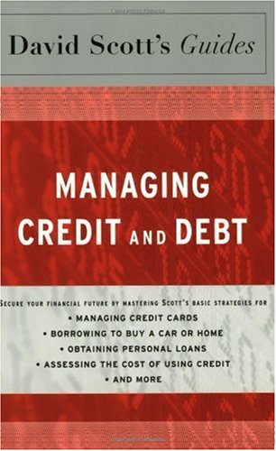 David Scott's Guide to Managing Credit and Debt (David Scott's Guides ...