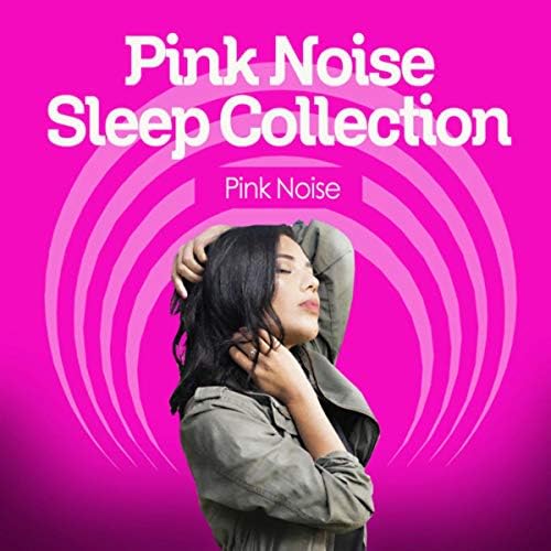 Play Pink Noise Sleep Collection by Pink Noise on Amazon Music