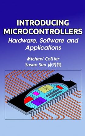 Introducing Microcontrollers: - Hardware, Software and Applications ...