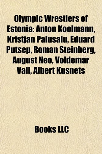 Olympic Wrestlers of Estonia Anton Koolm : LLC, Books: Amazon.it: Libri