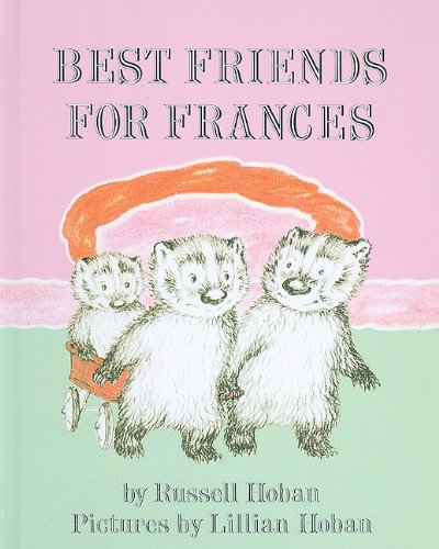 Best Friends for Frances: Lillian Hoban Russell Hoban, Lillian Hoban ...