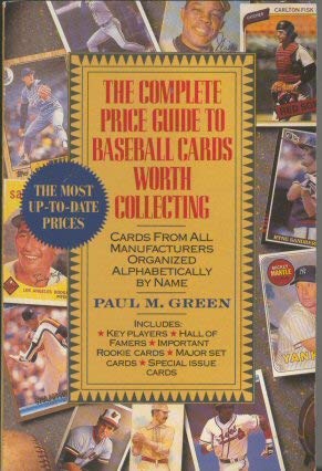 The Complete Price Guide to Baseball Cards Worth Collecting: Green ...