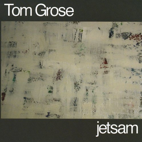 Tom Grose - jetsam - Amazon.com Music