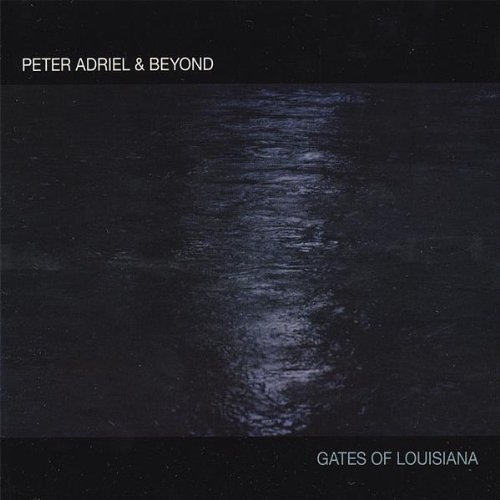 Peter Adriel & Beyond - Gates of Louisiana - Amazon.com Music