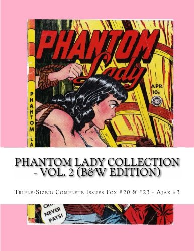 Phantom Lady Collection - Vol. 2 (B&W Edition): Triple-Sized: Complete Issues Fox #20 & #23 ...