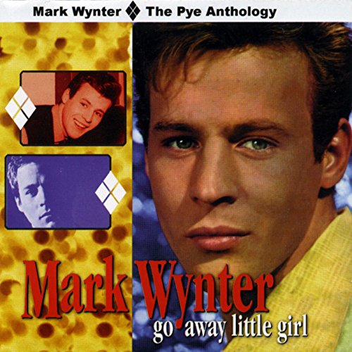 Go Away Little Girl: The Pye Anthology : Mark Wynter: Amazon.de ...