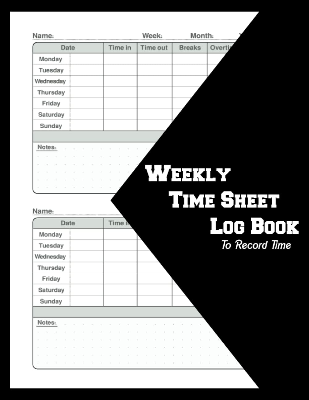 Weekly Time Sheet Log Book: Work Hours Log Including Overtime | Time ...
