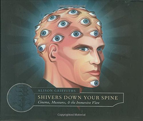 Shivers Down Your Spine: Cinema, Museums, and the Immersive View (Film ...