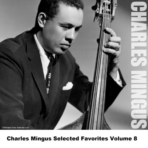 Amazon.co.jp: Charles Mingus Selected Favorites, Vol. 8 : チャールス・ミンガス ...