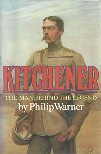 Kitchener: The Man Behind the Legend: Philip Warner: 9780689118050 ...
