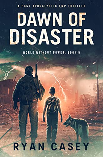 Dawn of Disaster: A Post Apocalyptic EMP Thriller (World Without Power ...