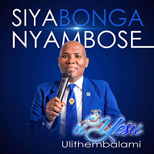 Amazon.com: Uyesu Ulithembalami : Siyabonga Nyambose: Digital Music