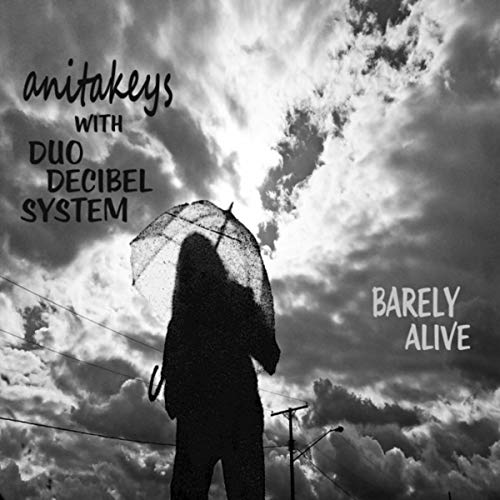 Barely Alive von Anitakeys & Duo Decibel System bei Amazon Music ...