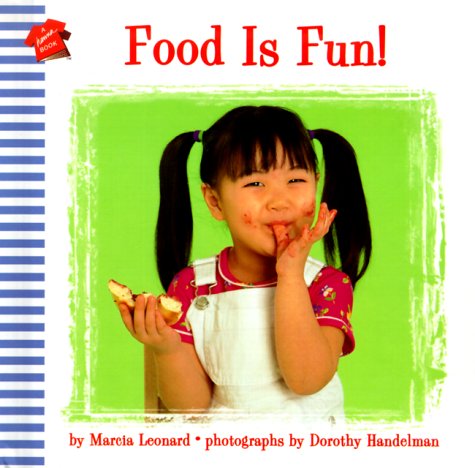 Food Is Fun!: Leonard, Marcia, Handelman, Dorothy: 9780694013661 ...