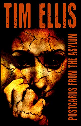 Postcards from the Asylum eBook: Ellis, Tim: Amazon.co.uk: Kindle Store