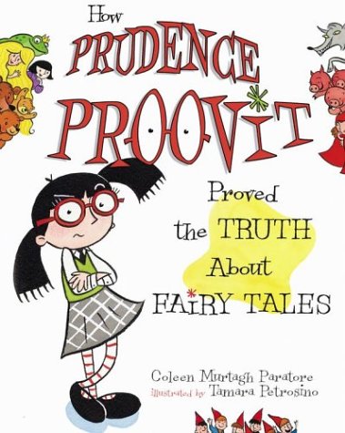 How Prudence Proovit Proved the Truth About Fairy Tales: Paratore ...