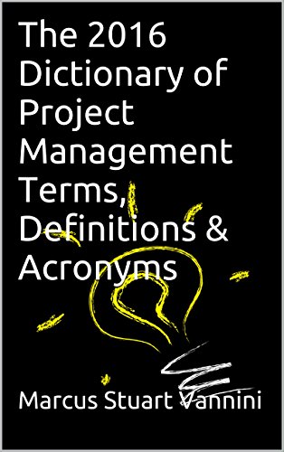 The 2016 Dictionary Of Project Management Terms