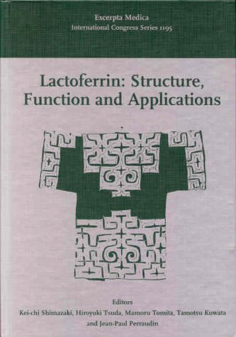 Lactoferrin: Structure, Function, and Applications : Proceedings of the ...