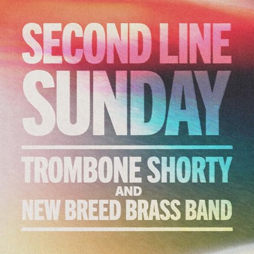 Play Second Line Sunday by Trombone Shorty & New Breed Brass Band on ...