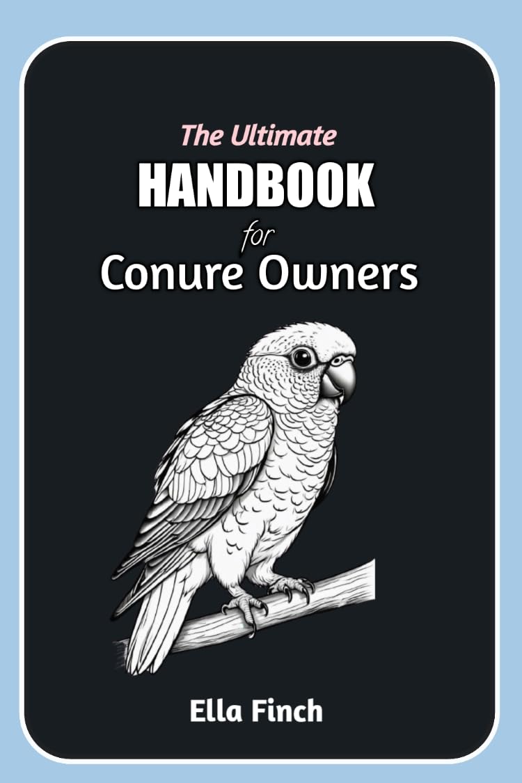 Amazon.com: The Ultimate Handbook for Conure Owners : A Complete Manual ...