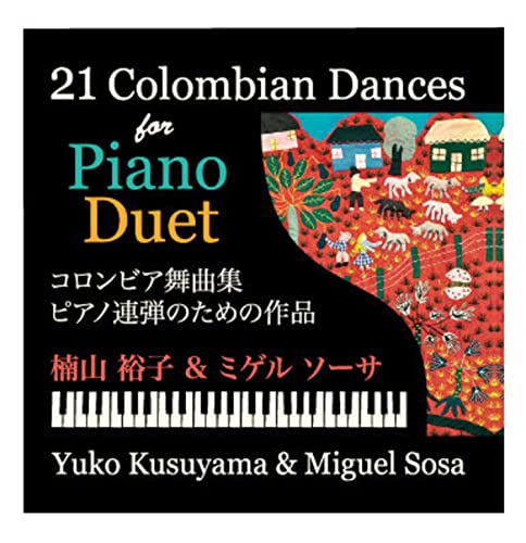 Play 21 Colombian Dances for Piano Duet by Yuko Kusuyama & Miguel Sosa ...